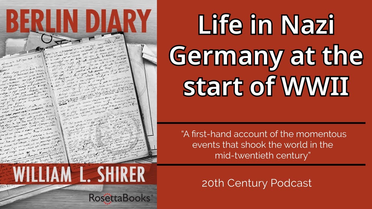 Inside Nazi Germany: An In-Depth Discussion of Berlin Diary and the ...