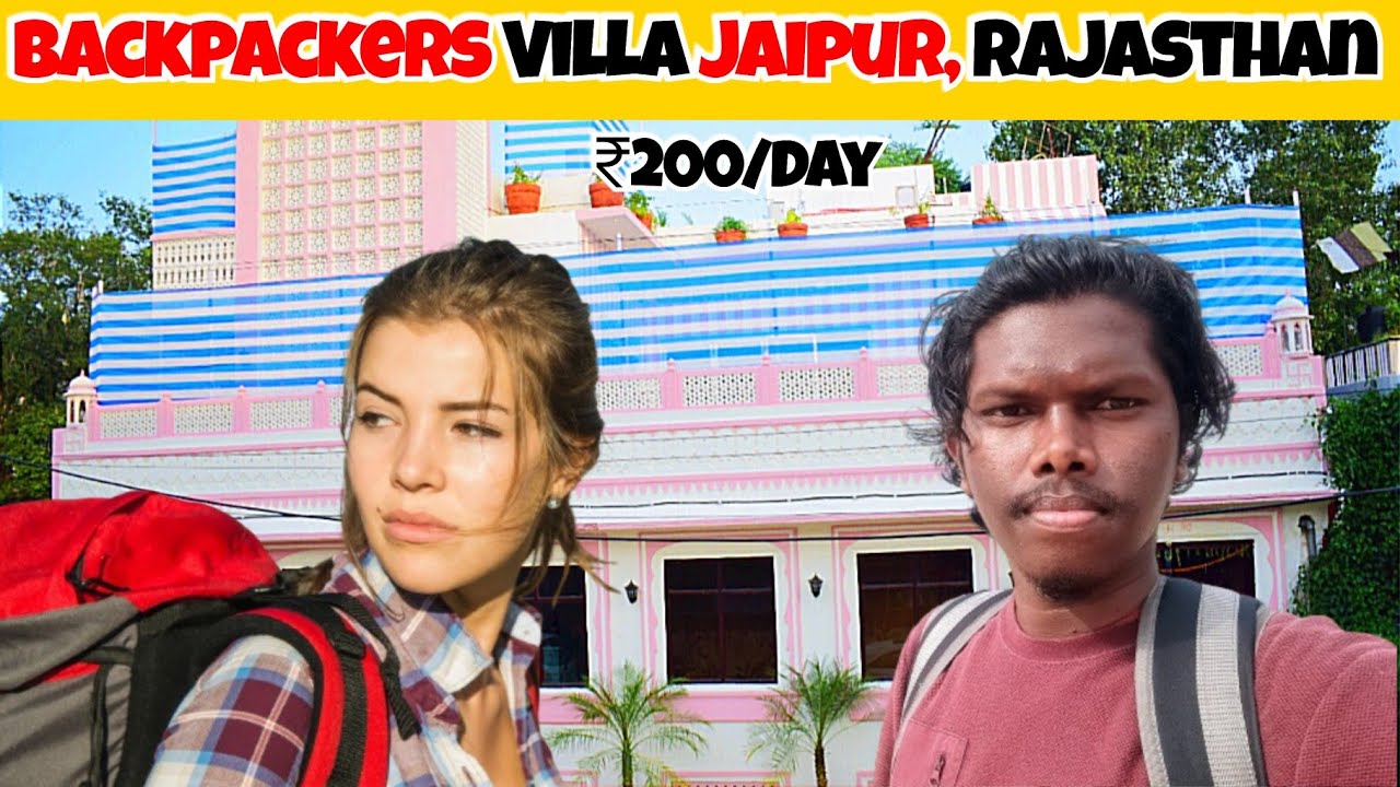 Backpackers Villa, JAIPUR || Cheapest Stay in RAJASTHAN || - YouTube