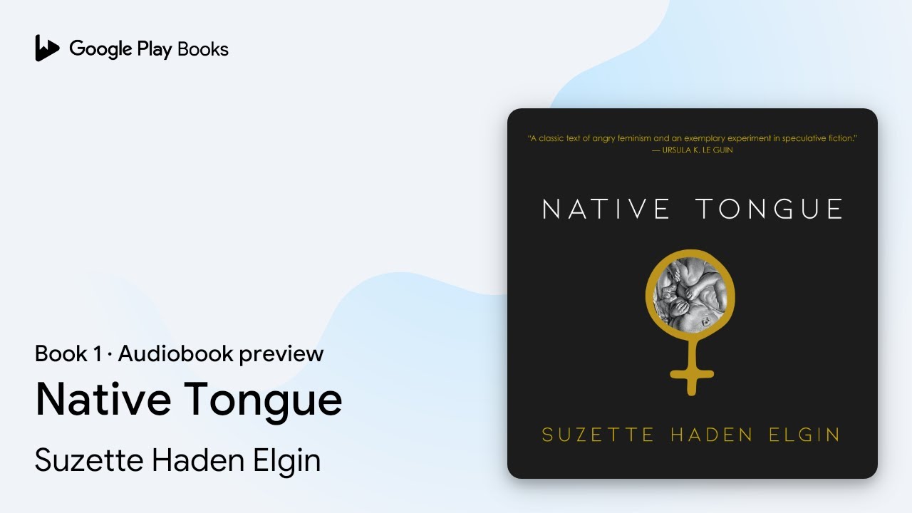 Native Tongue Book 1 by Suzette Haden Elgin · Audiobook preview - YouTube
