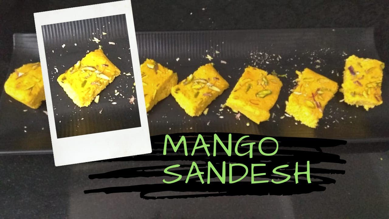 How to make Mango Sandesh I Mango sandesh Recipe I Mango Dessert Recipe - YouTube