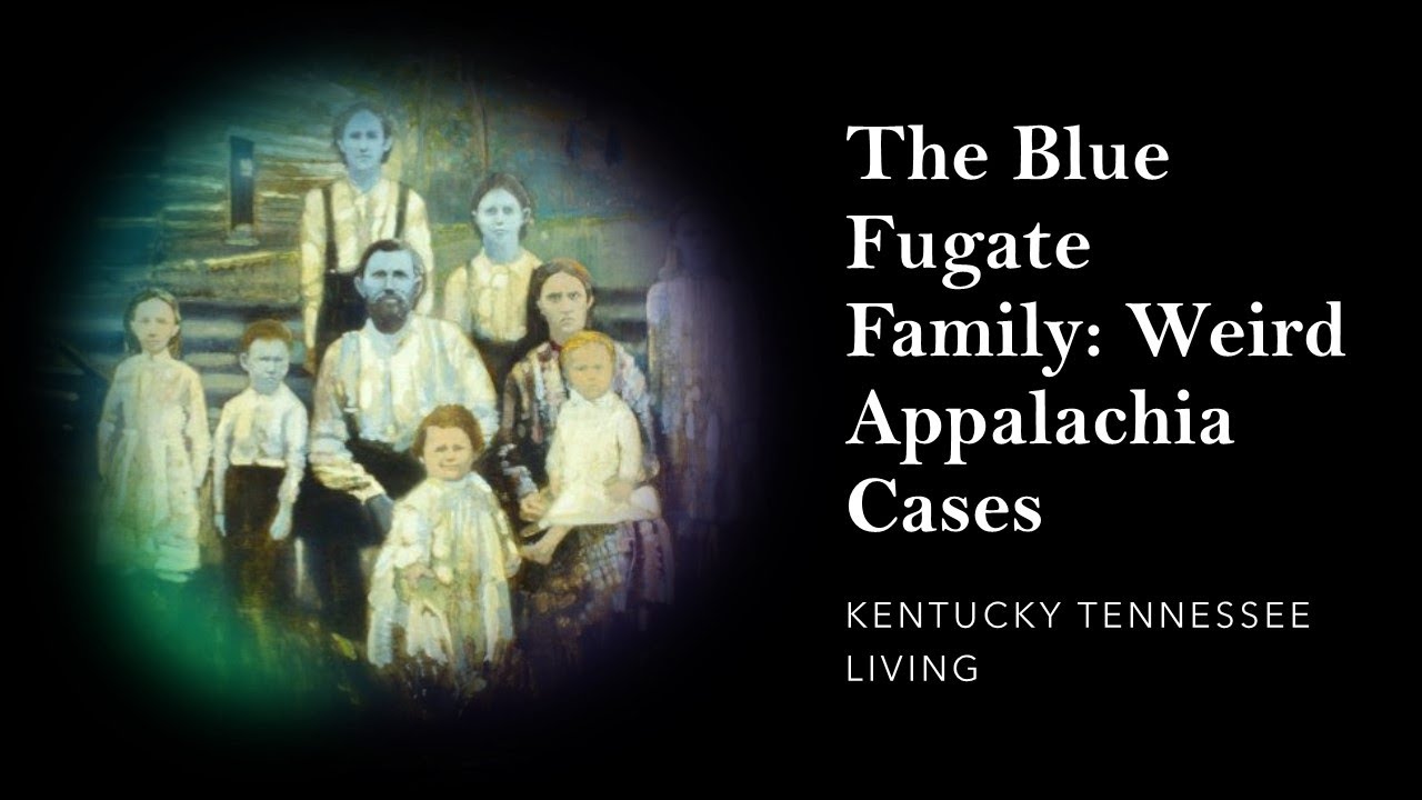 The Blue Fugates: Weird Appalachia Cases - YouTube