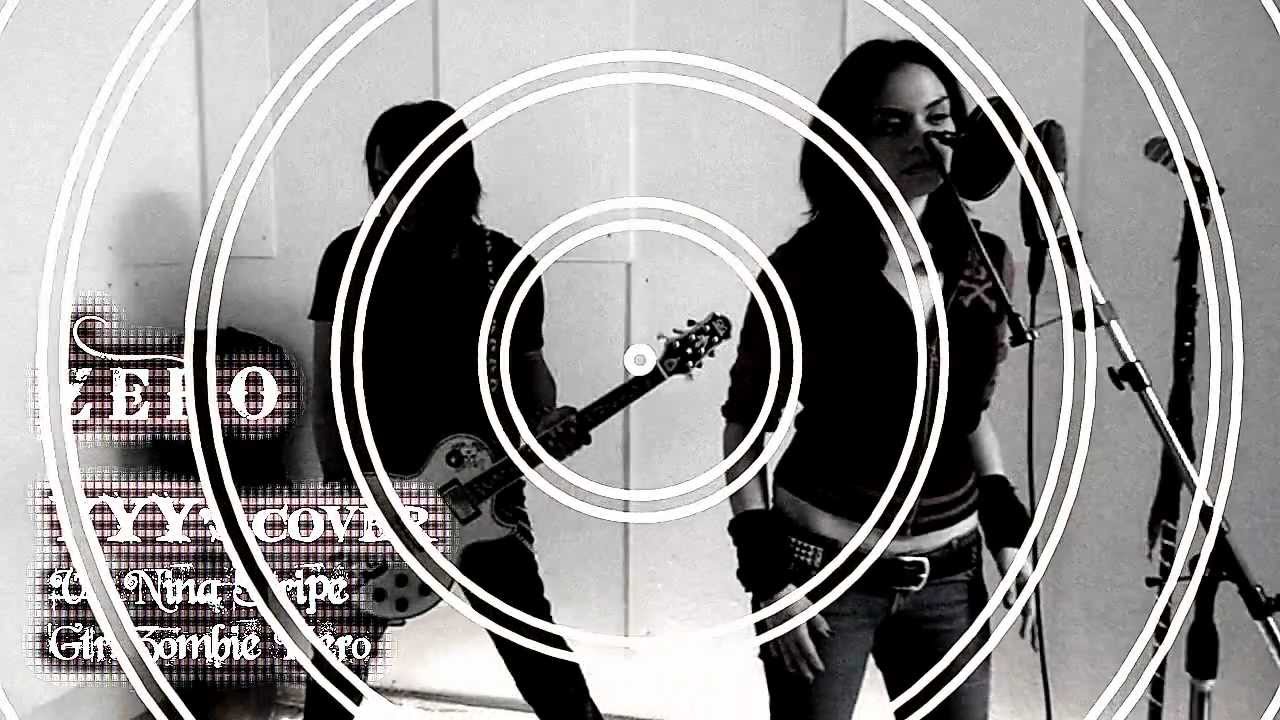 YEAH YEAH YEAHs ZERO cover - YouTube