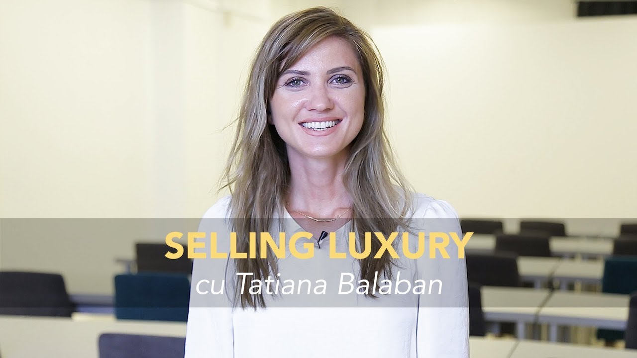 Selling Luxury cu Tatiana Balaban - YouTube