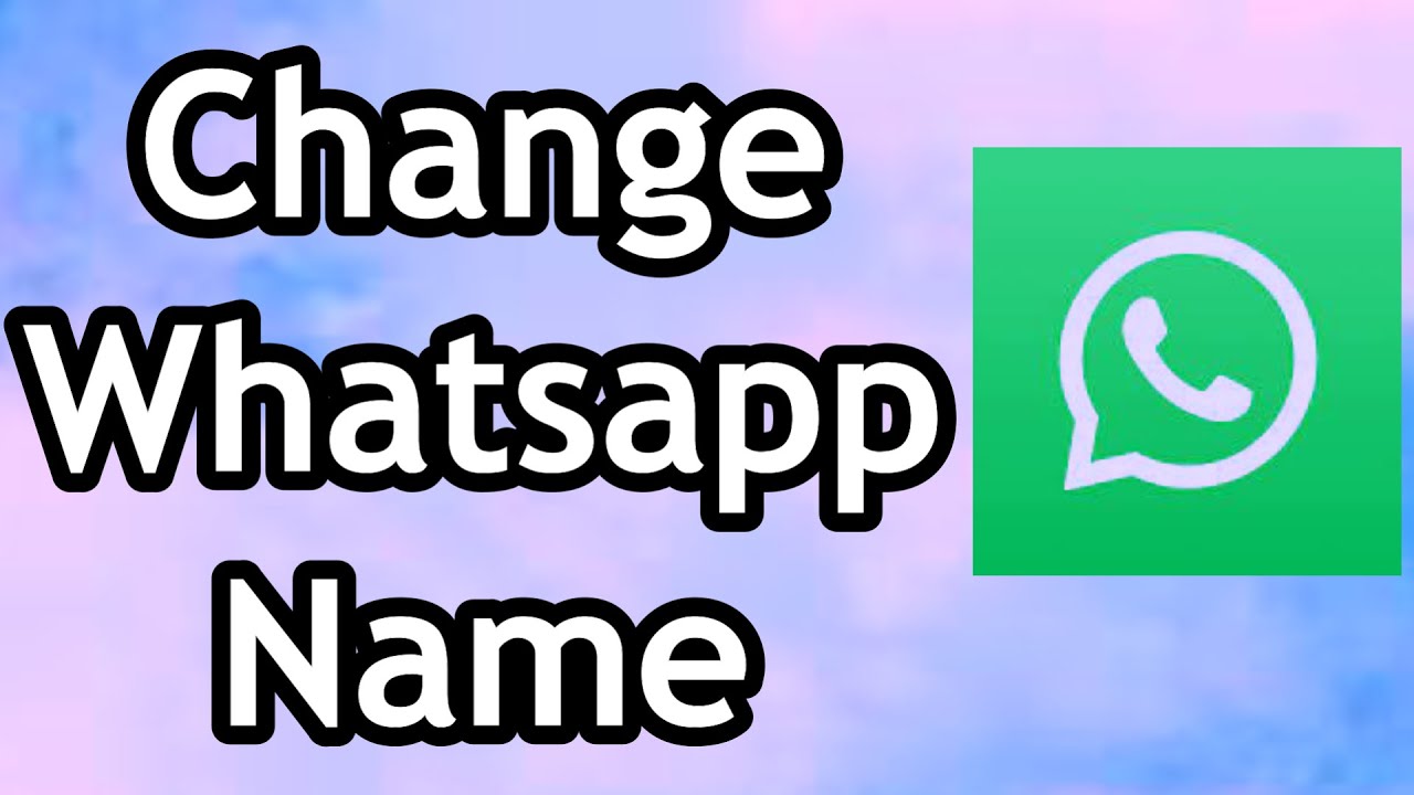 How to Change Whatsapp Name - YouTube