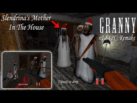 Granny (PC) V1.8 Remake With Slendrina's Mother - Four Enemies On The House