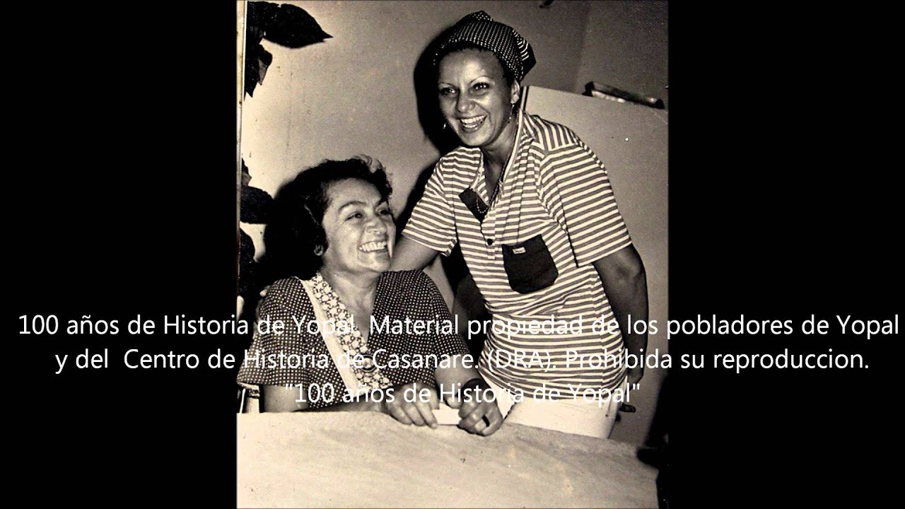 100 Años de Historia de Yopal Casanare, Colombia. Video No. 1 - YouTube