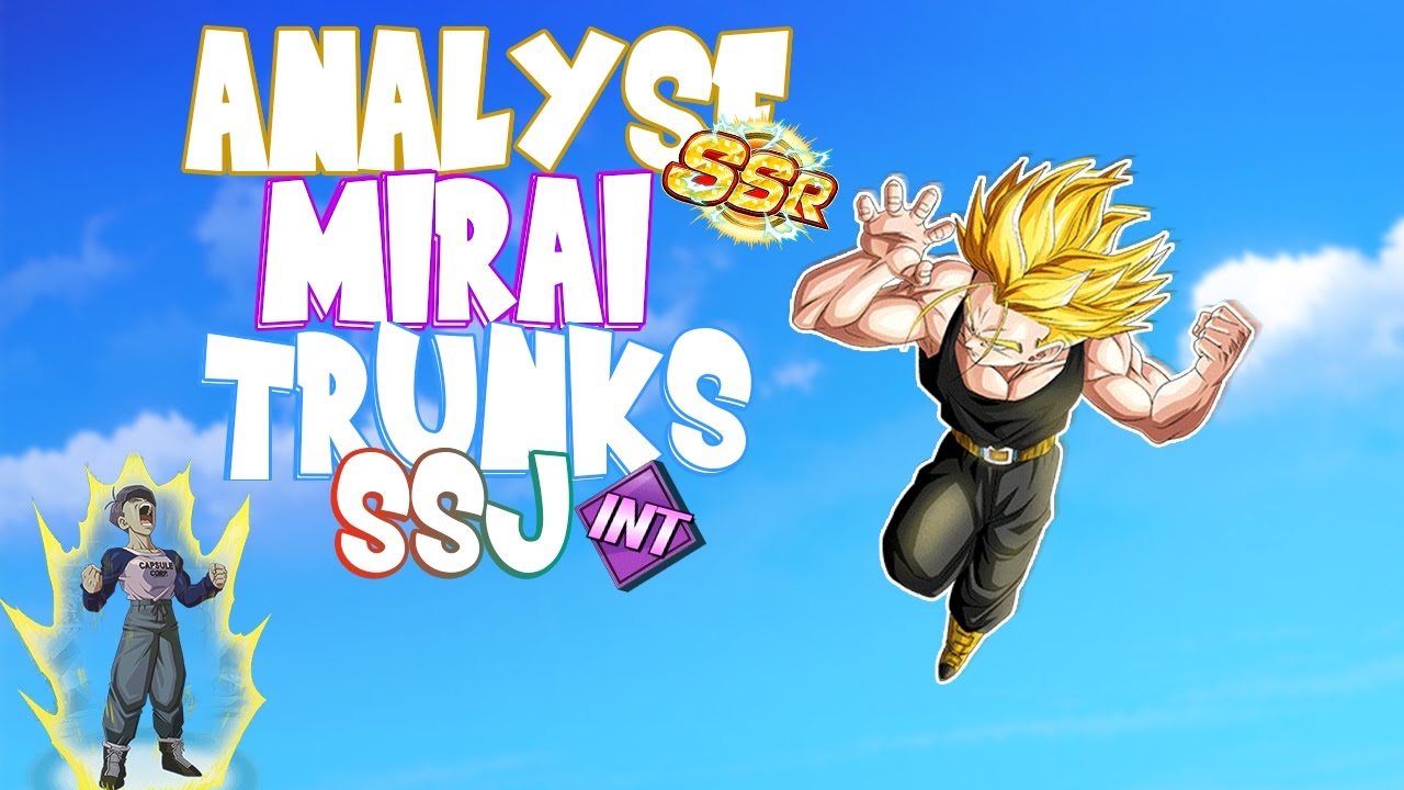 DBZ DOKKAN BATTLE | SSR ANALYSE #1 |Mirai Trunks SSJ Int | Faut-il le ...