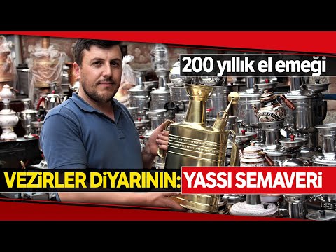 Vezirler Diyarı Vezirköprü'nün 200 Yıllık El Emeği: Yassı Semaver