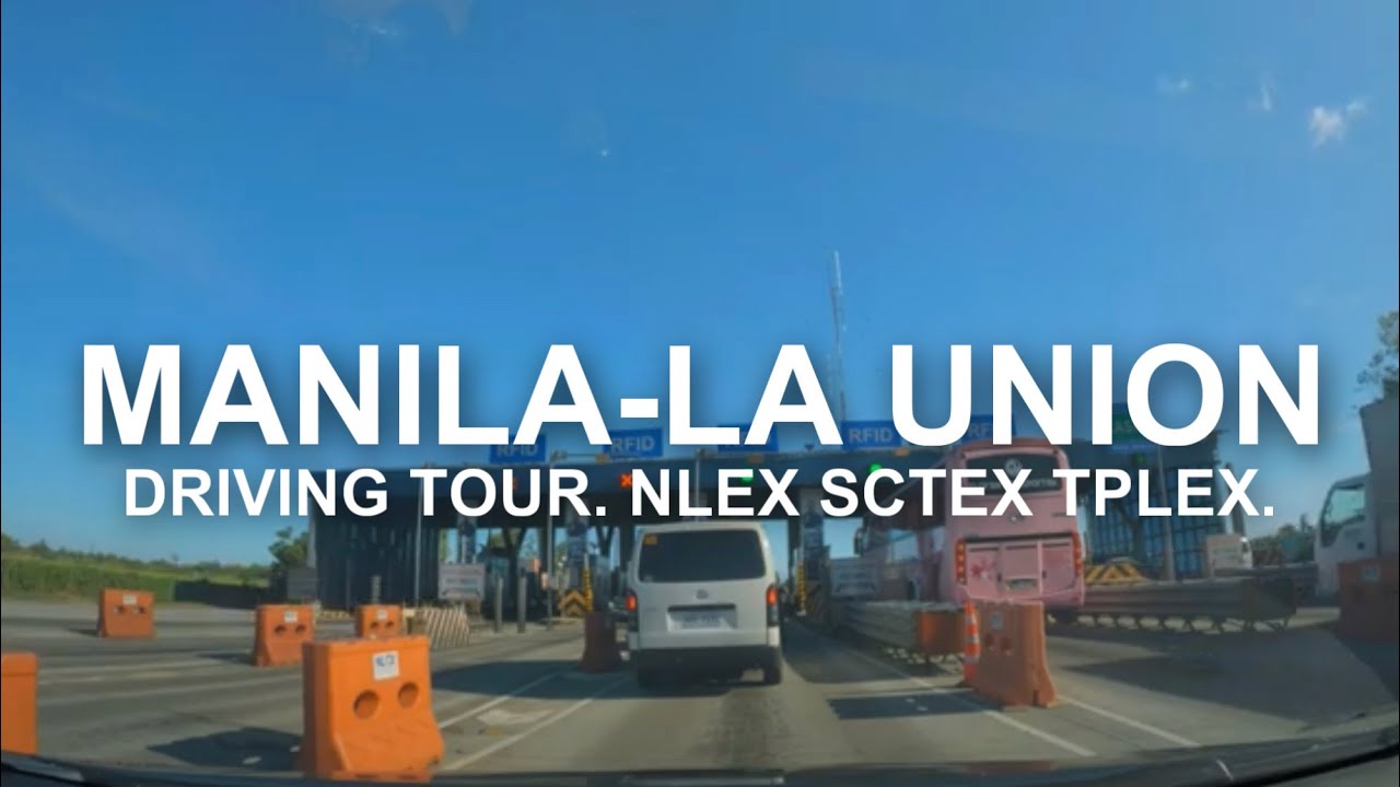 FULL DRIVING FROM MANILA TO LA UNION NLEX SCTEX TPLEX. MORNING DRIVE ...