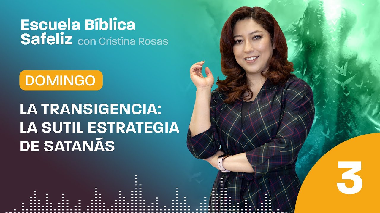 La transigencia: la sutil estrategia de Satanás| Domingo | Sem 3 ...