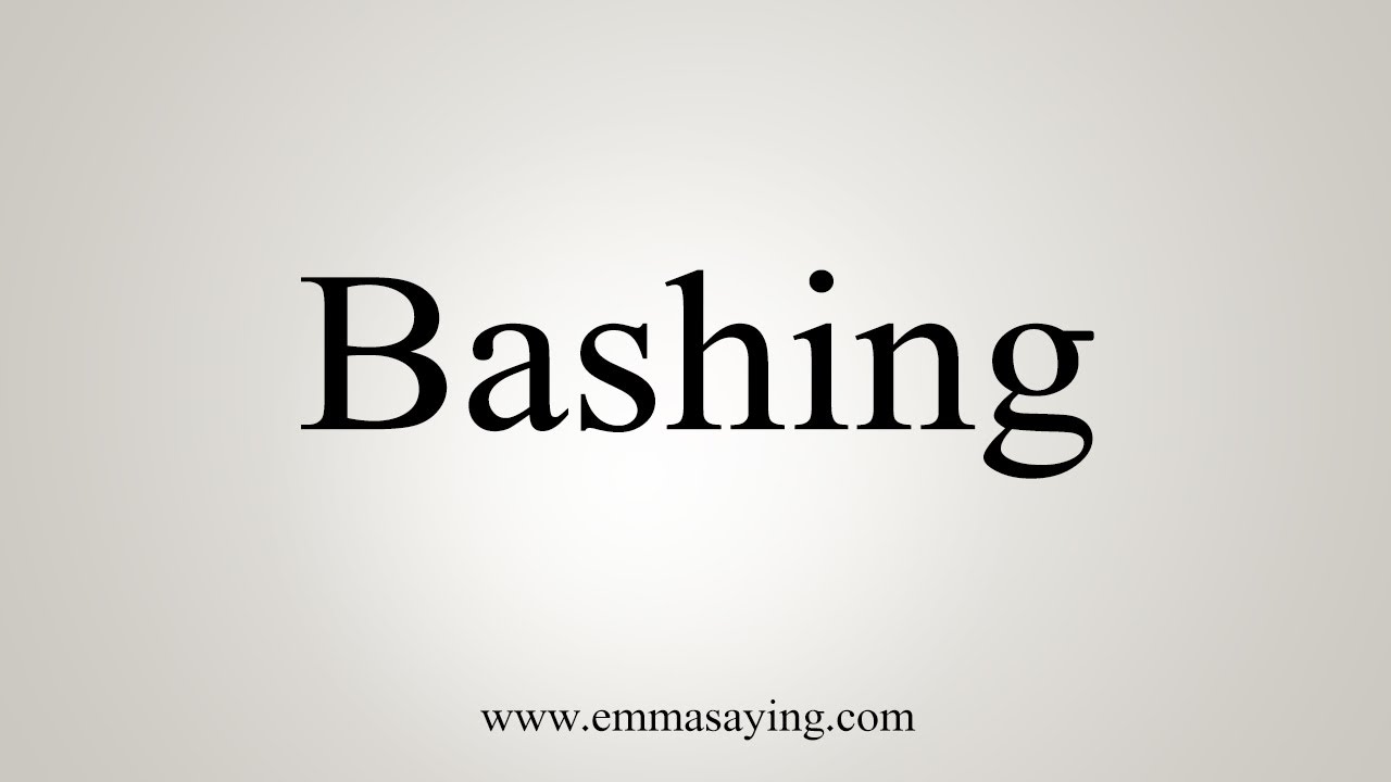 How To Say Bashing - YouTube