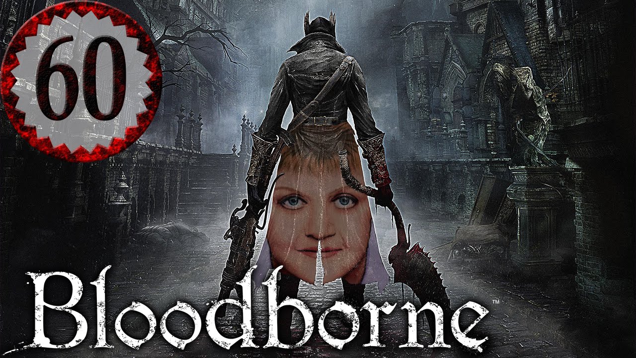 Bloodborne Part 60 - WHERE'S YOUR HEALTH BAR? - YouTube