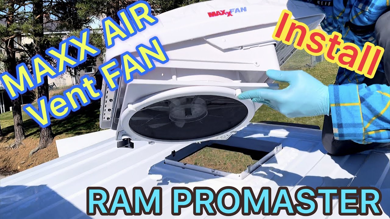 Maxx Air Vent Fan INSTALL on RAM PROMASTER CAMPERVAN - YouTube