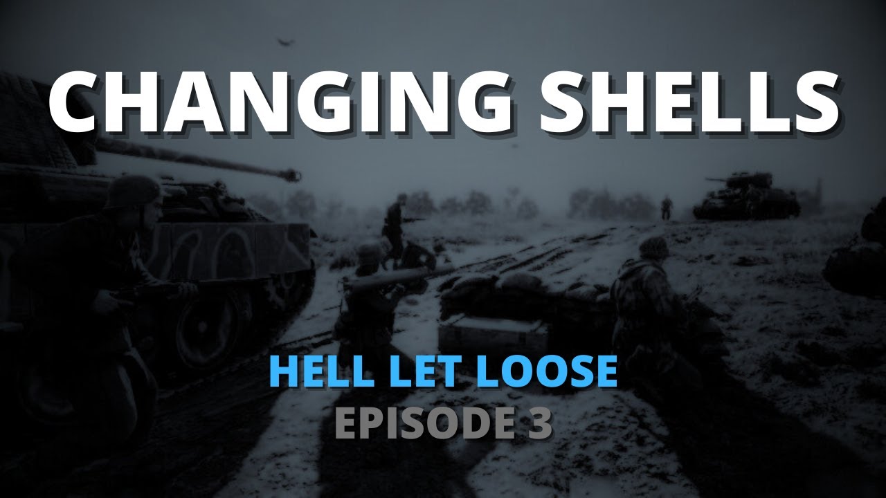 EPISODE 3 PART 1 FINALLY - Hell Let Loose Tank Gameplay - YouTube
