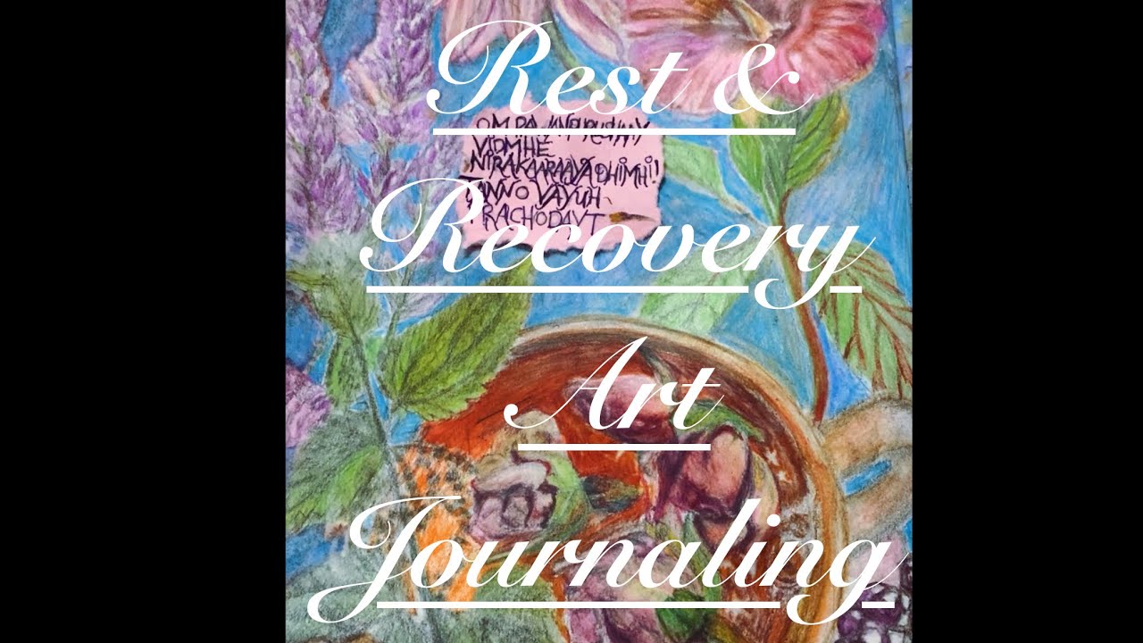 Art journaling for rest & Recovery - YouTube