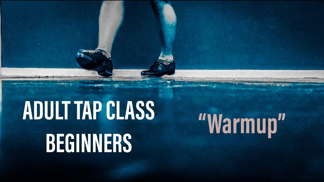 Warm Up - Beginners Class - Adult Tap Dance - YouTube