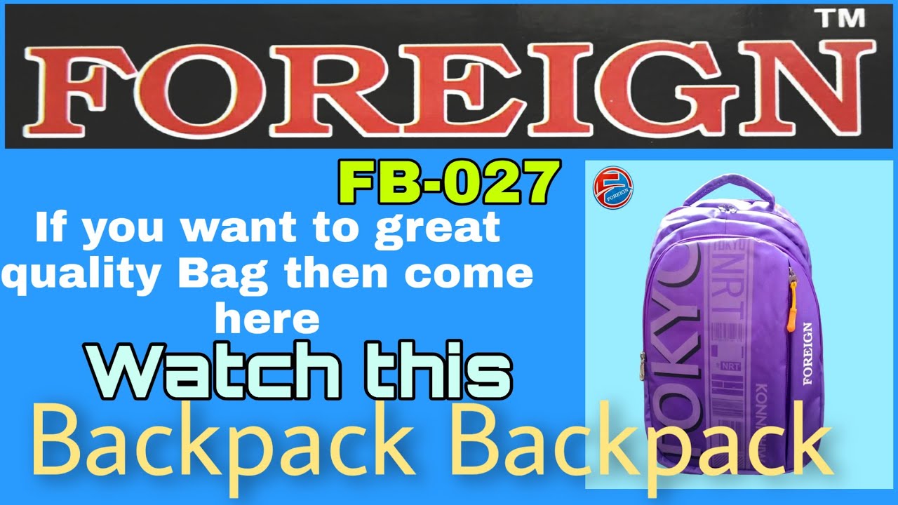 Backpack | FOREIGN BAGS | Good quality bags - YouTube