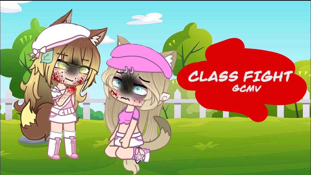 Class Fight || gcmv || - YouTube