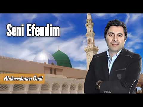 Seni Efendim -Abdurrahman Önül