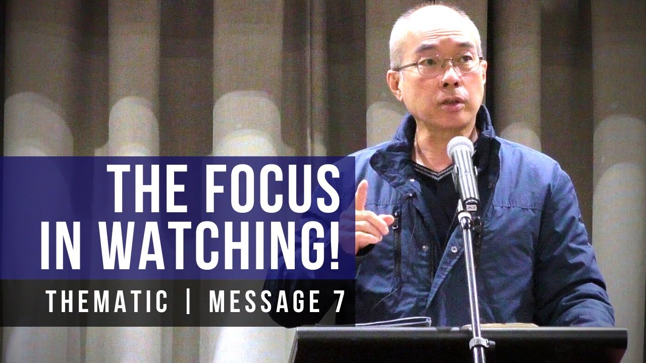The Focus In Watching #7 - 2022 Watch Therefore Series | Rev Dr Quek ...