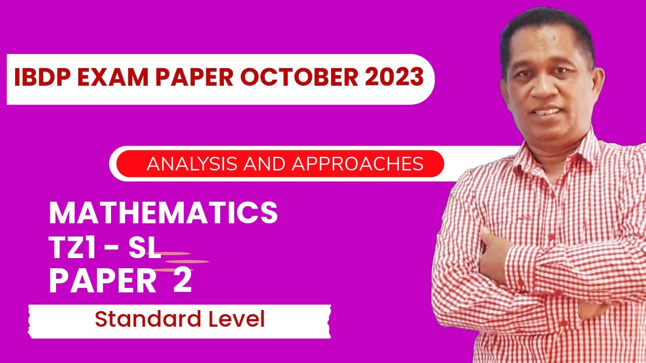 Solving Paper 2 - IBDP Mathematics AA SL October 2023. TZ 1- SL - YouTube