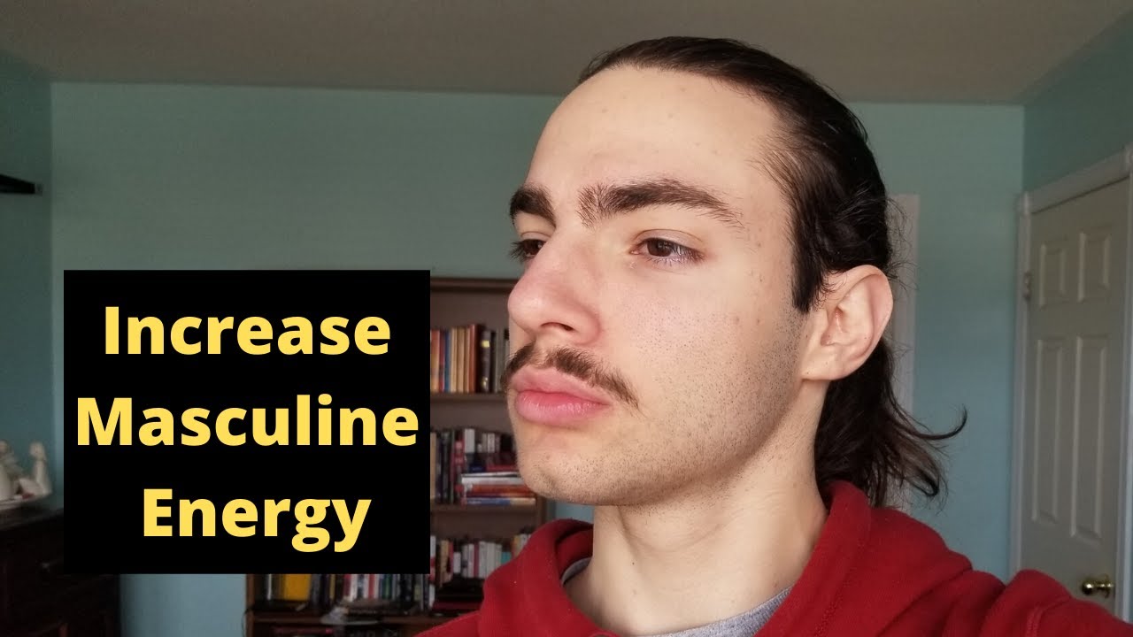 10 Essential Practices for Increasing Masculine Energy - YouTube