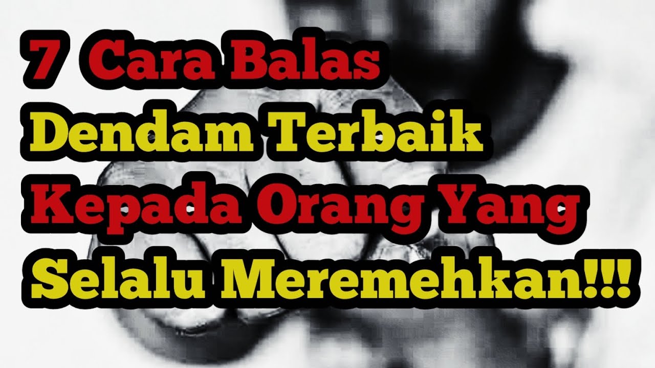 7 Cara Balas Dendam Terbaik kepada Orang yang Selalu Meremehkan! - YouTube