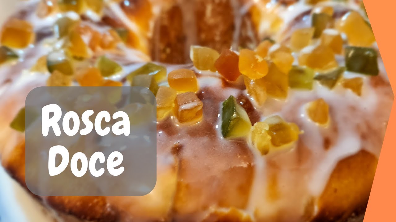 Rosca Doce Com Frutas Cristalizadas - YouTube