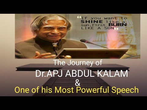 The Journey of Dr.APJ ABDUL KALAM & One of his Most Powerful Speech ...