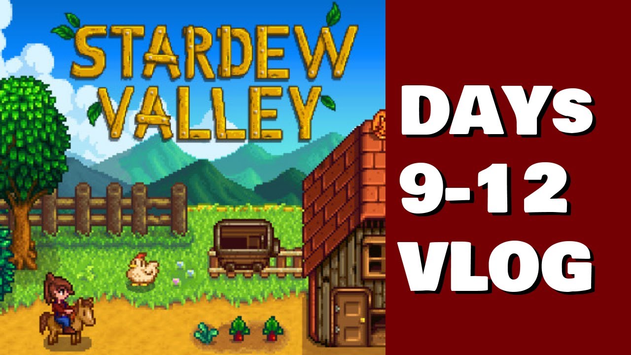 Stardew Valley Days 9-12 Vlog: I Play for the First Time! - YouTube