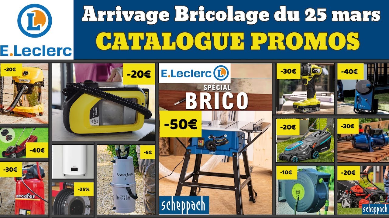 catalogue LECLERC spécial bricolage 25 mars 2025 Arrivage bricolage 🔥 Promos outillage Scheppach ...