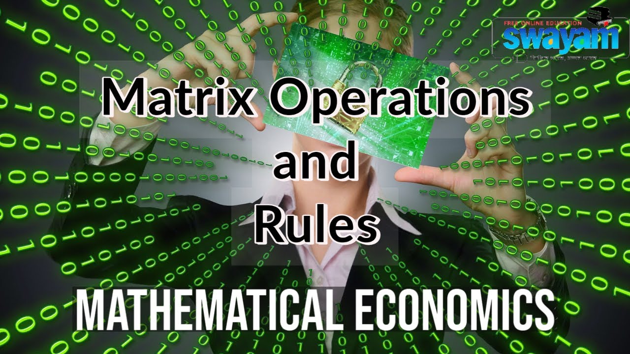 Matrix Operations and Rules | Mathematical Economics - YouTube