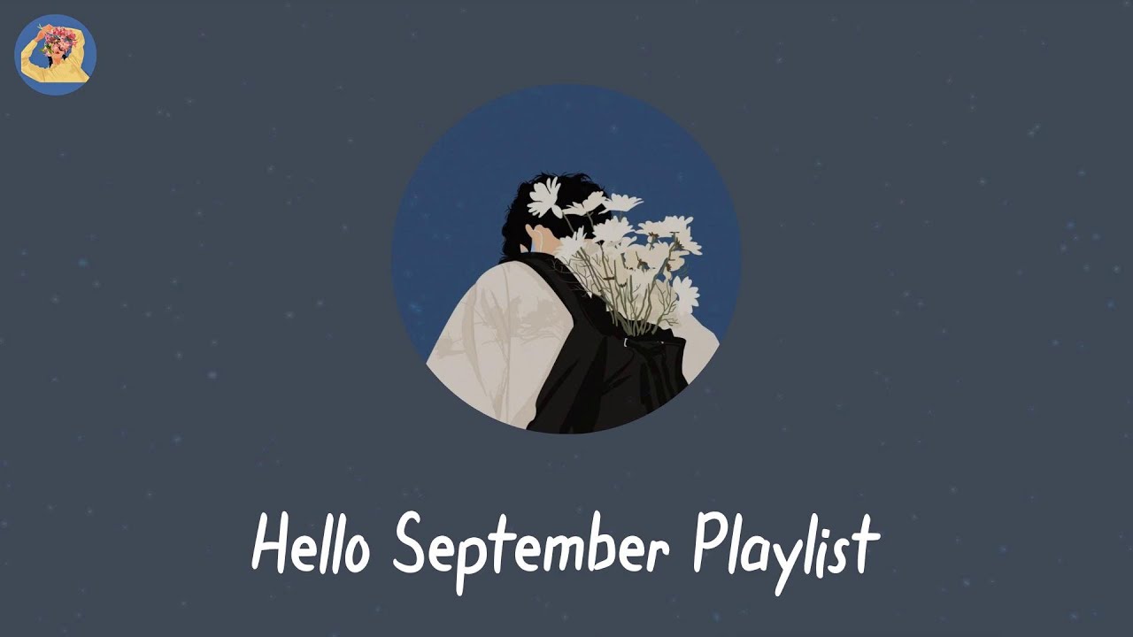 Hello September Playlist - Music makes you joyfull all day long |Music ...