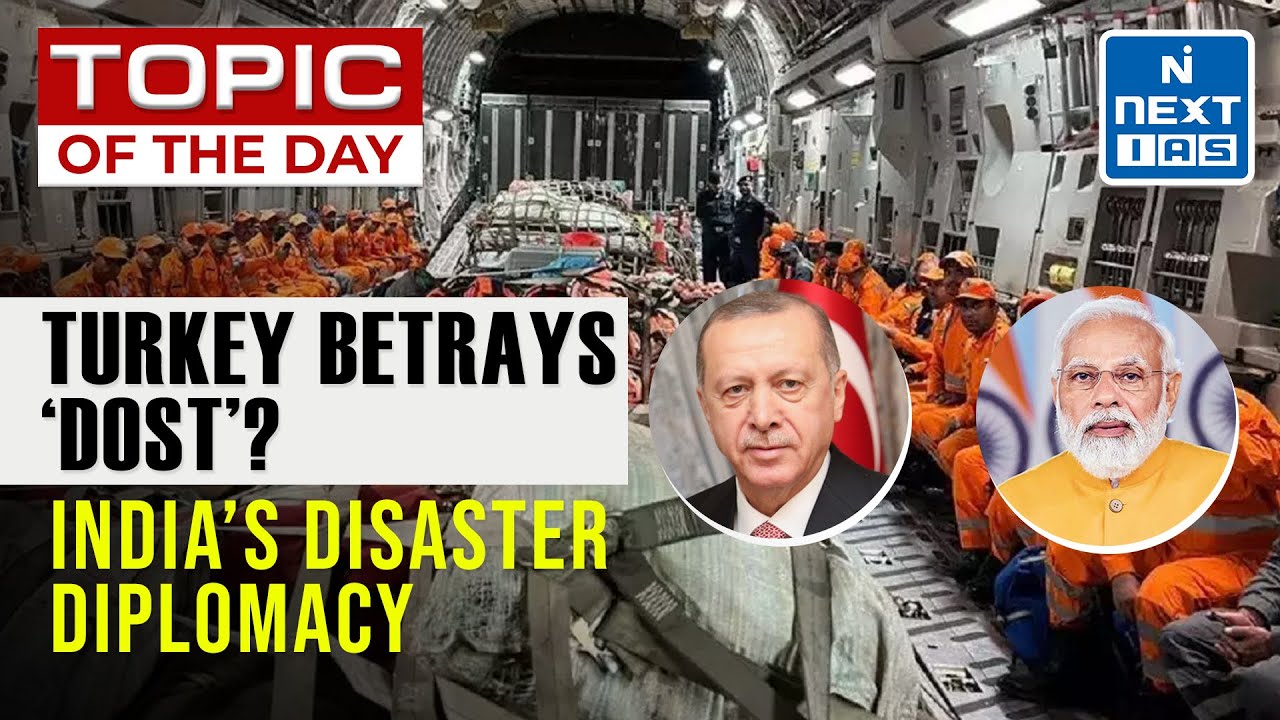 TURKEY BETRAYS ‘DOST’? | INDIA’S DISASTER DIPLOMACY | UPSC Current ...