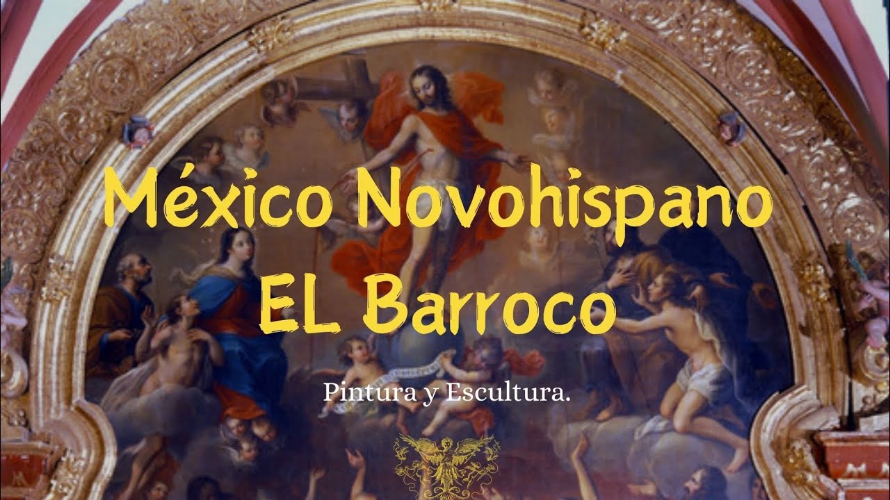 Pintura y Escultura; Etapa Barroca en el México Novohispano. - YouTube