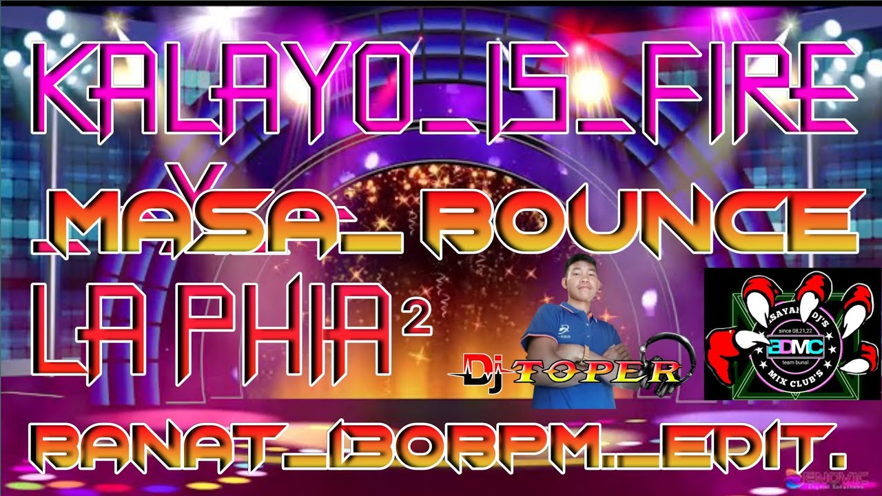 DJ-TOPER_REMIX_-KALAYO_IS_FIRE_-X_-LA PHIA²_-MASA_ BOUNCE BANAT_130Bpm ...