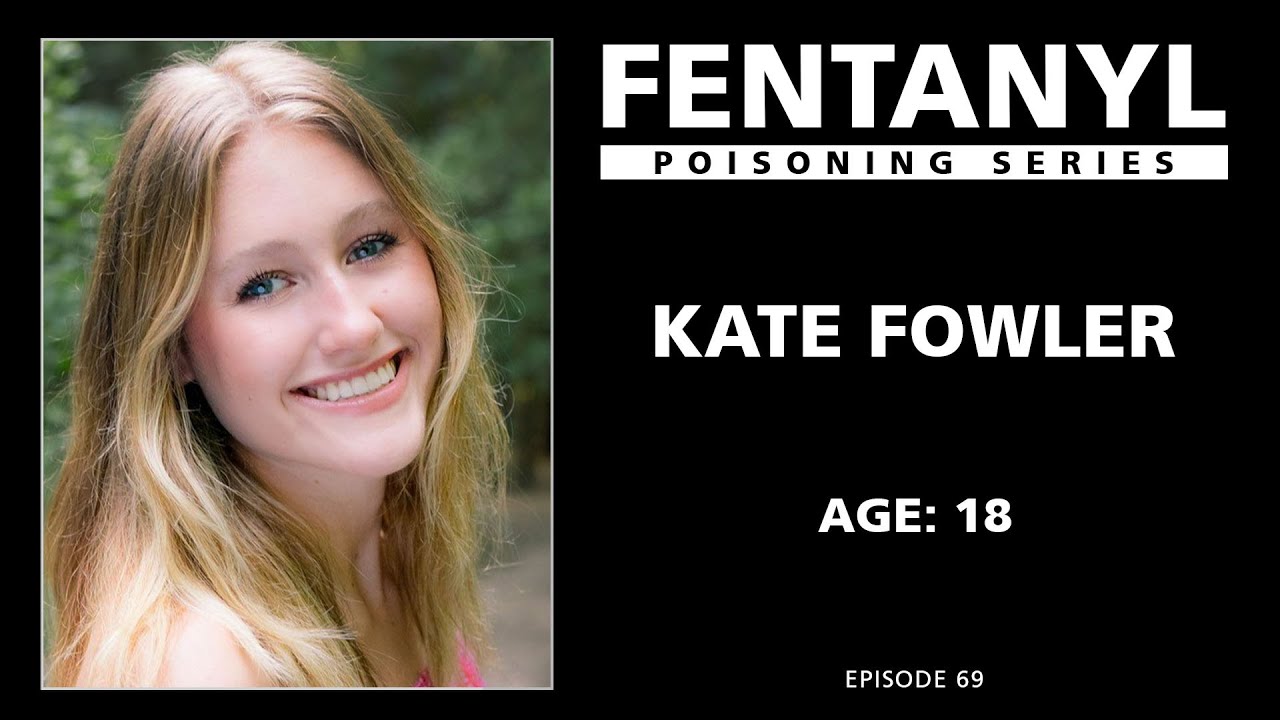 FENTANYL KILLS: Kate Fowler's Story - YouTube