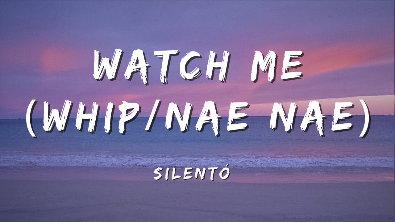 Silento - Watch me (Watch Me Nae Nae / Watch Me Whip) Lyrics - YouTube