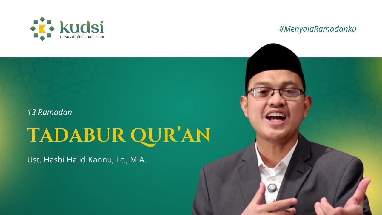 13 | Tadabur Al-Quran - Ust. Hasbi Halid, Lc., M.A. - YouTube
