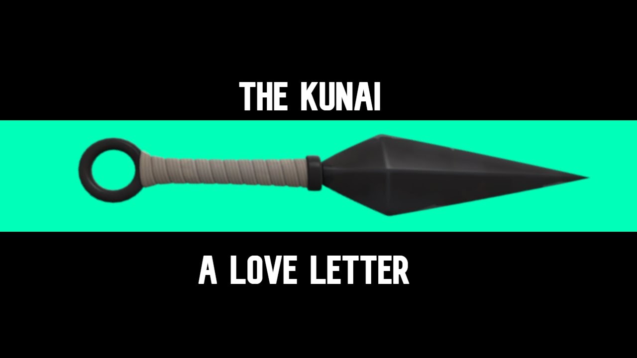 The Kunai, a love letter - YouTube