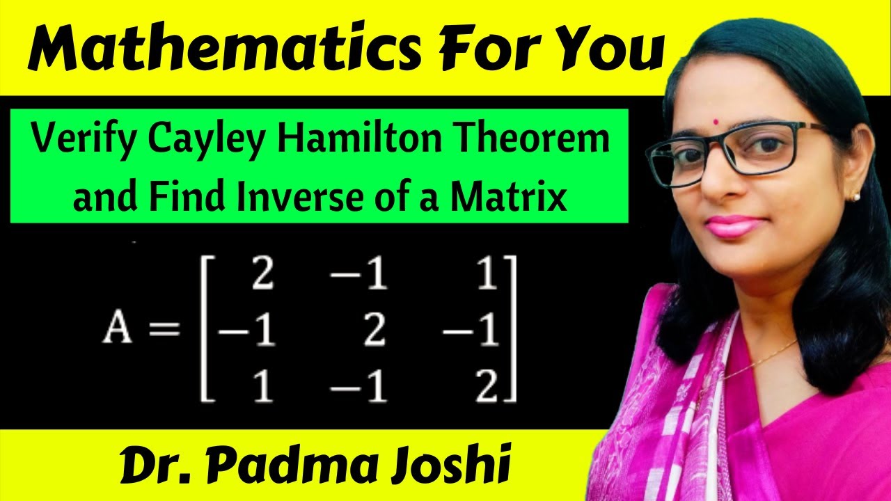 Cayley Hamilton theorem matrices | Verify Cayley Hamilton theorem for ...