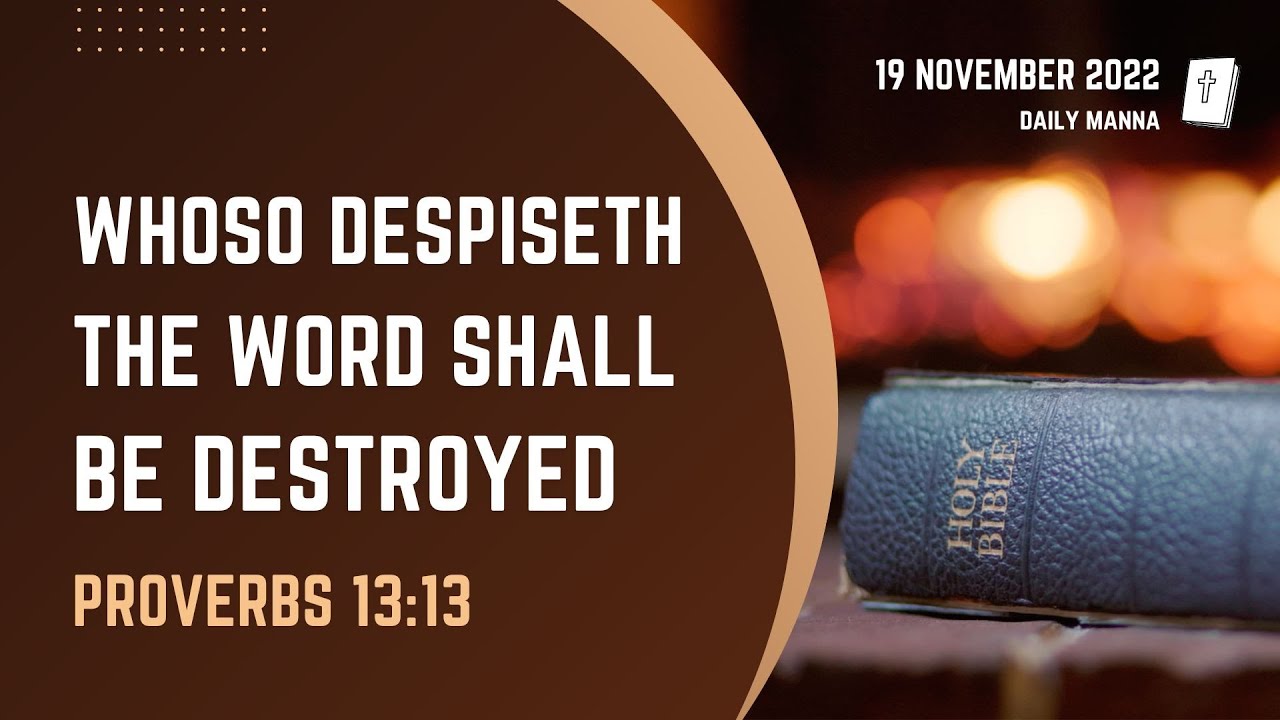 Proverbs 13:13 | Whoso Despiseth The Word Shall Be Destroyed | Daily Manna - YouTube