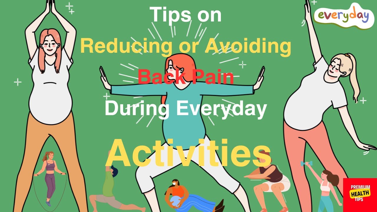 Tips on Reducing or Avoiding Back Pain During Everyday Activities ...