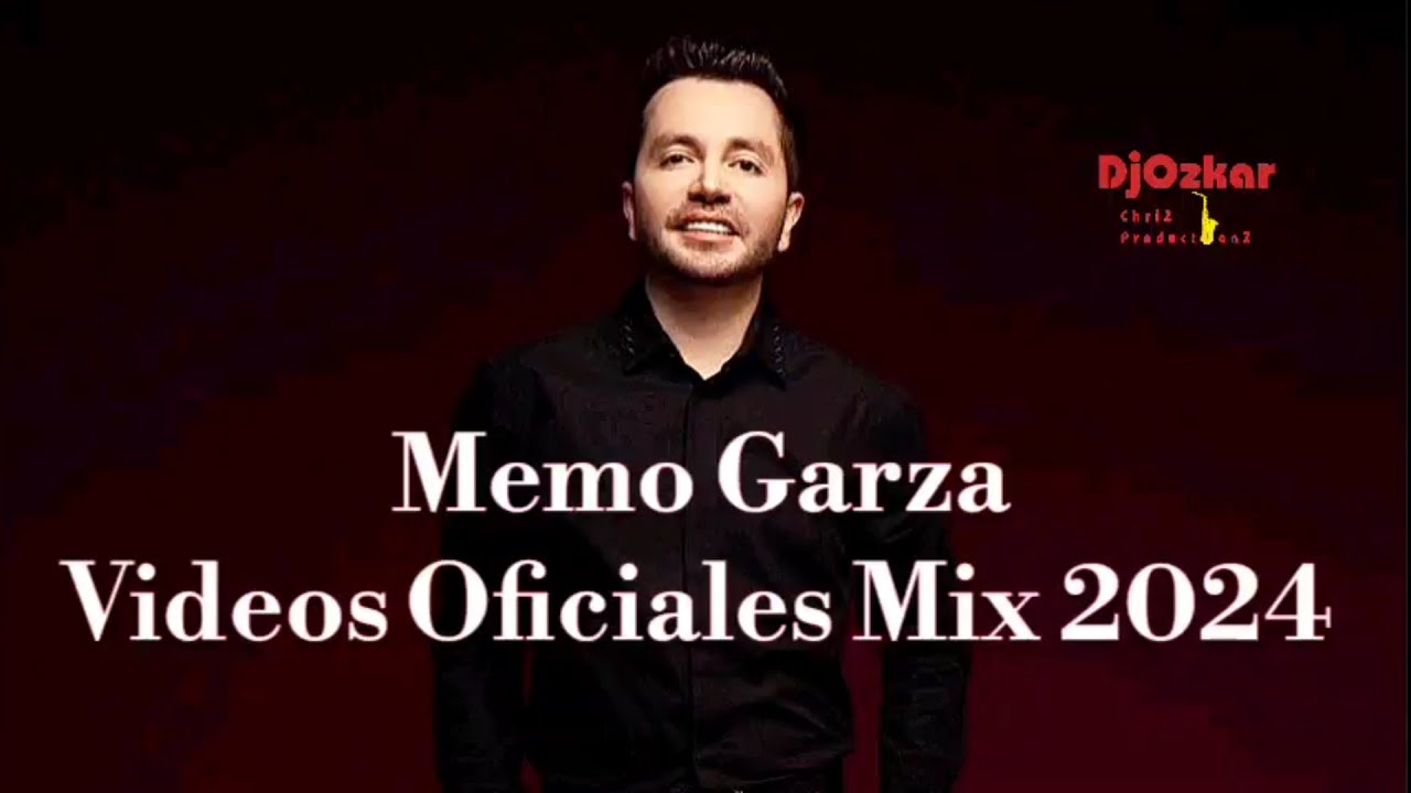 Memo Garza 💔 Videos Oficiales 💔 Mini Mix 💔 2024 Chords - Chordify