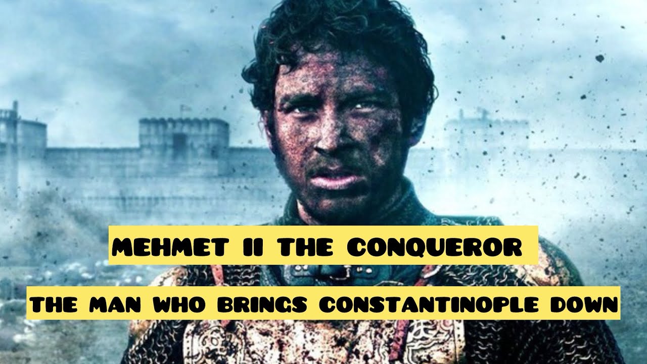 Mehmet ii the conqueror the man who brings Constantinople down. - YouTube
