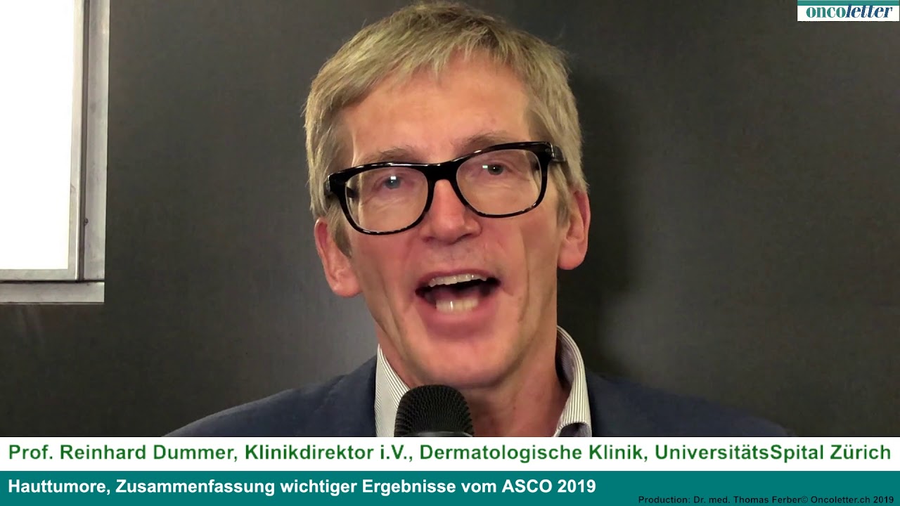 Reinhard Dummer: Hauttumore, wichtige Ergebnisse vom ASCO 2019 - YouTube