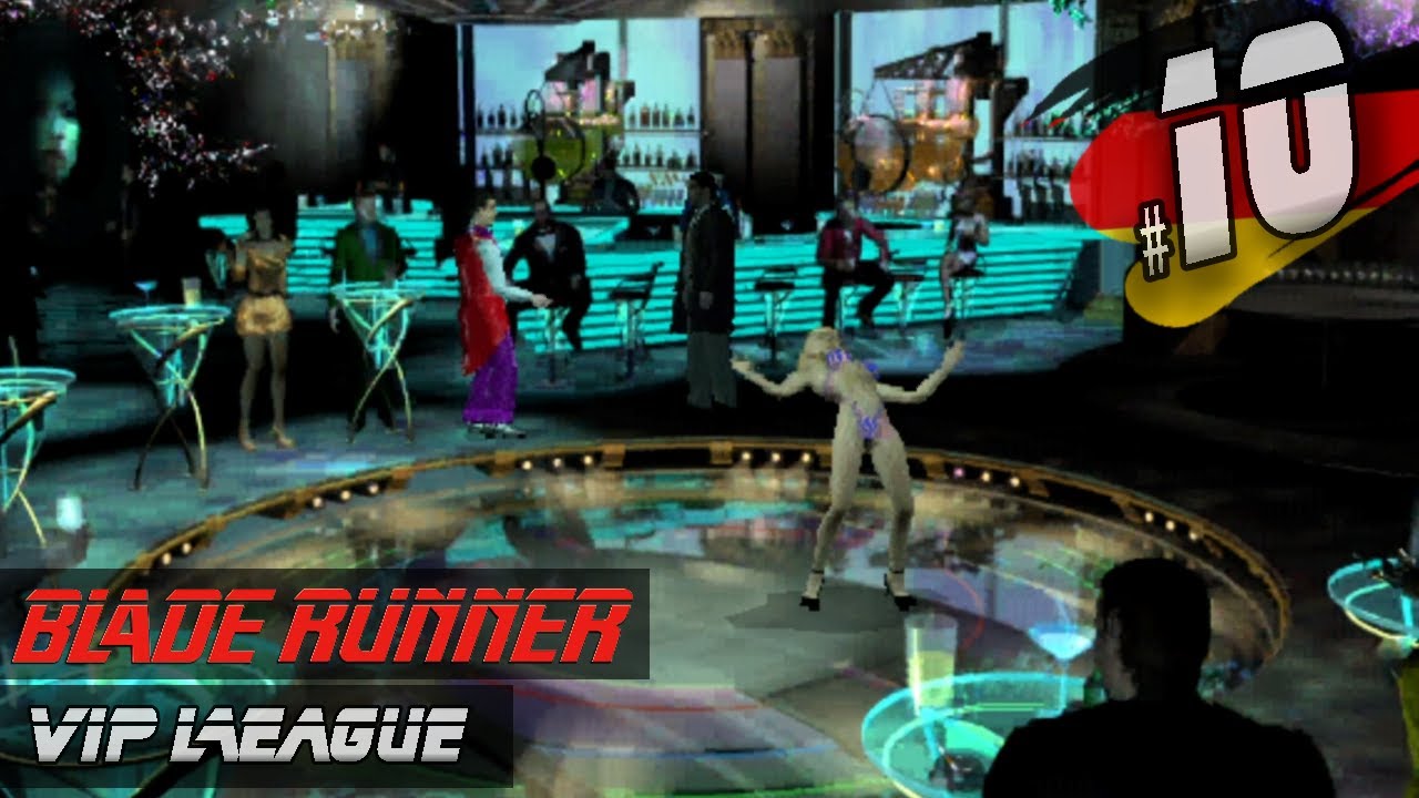 Blade Runner #10 · VIP League · Let's Play Deutsch PC - YouTube