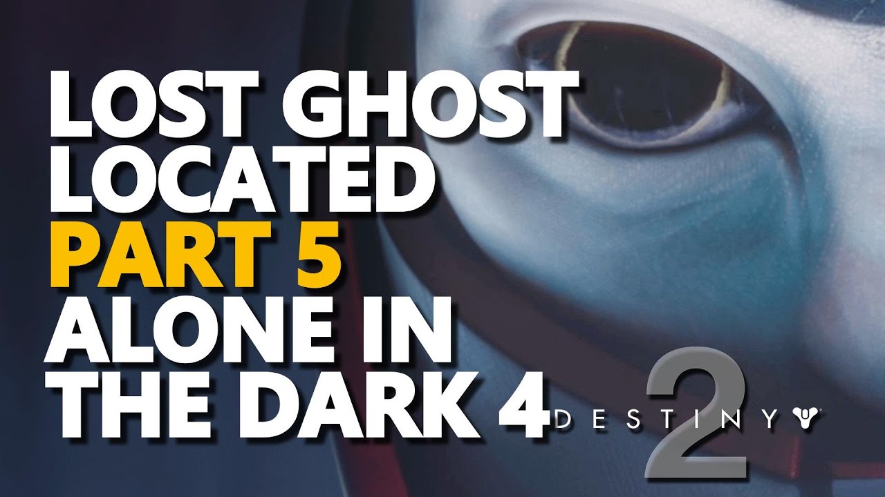 Lost Ghost located Part 5 Alone in the Dark 4 Destiny 2 - YouTube