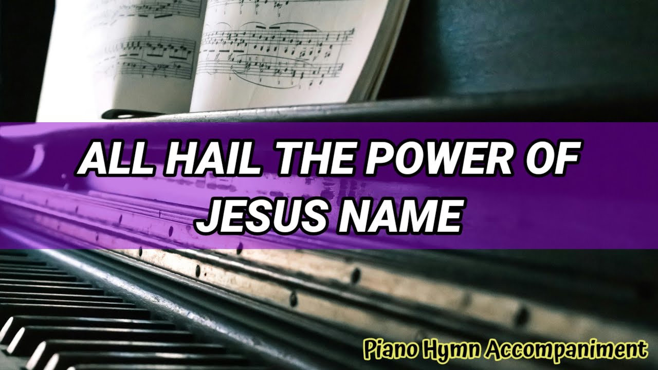 All hail the power of Jesus name | Hymn | Accompaniment | Piano ...