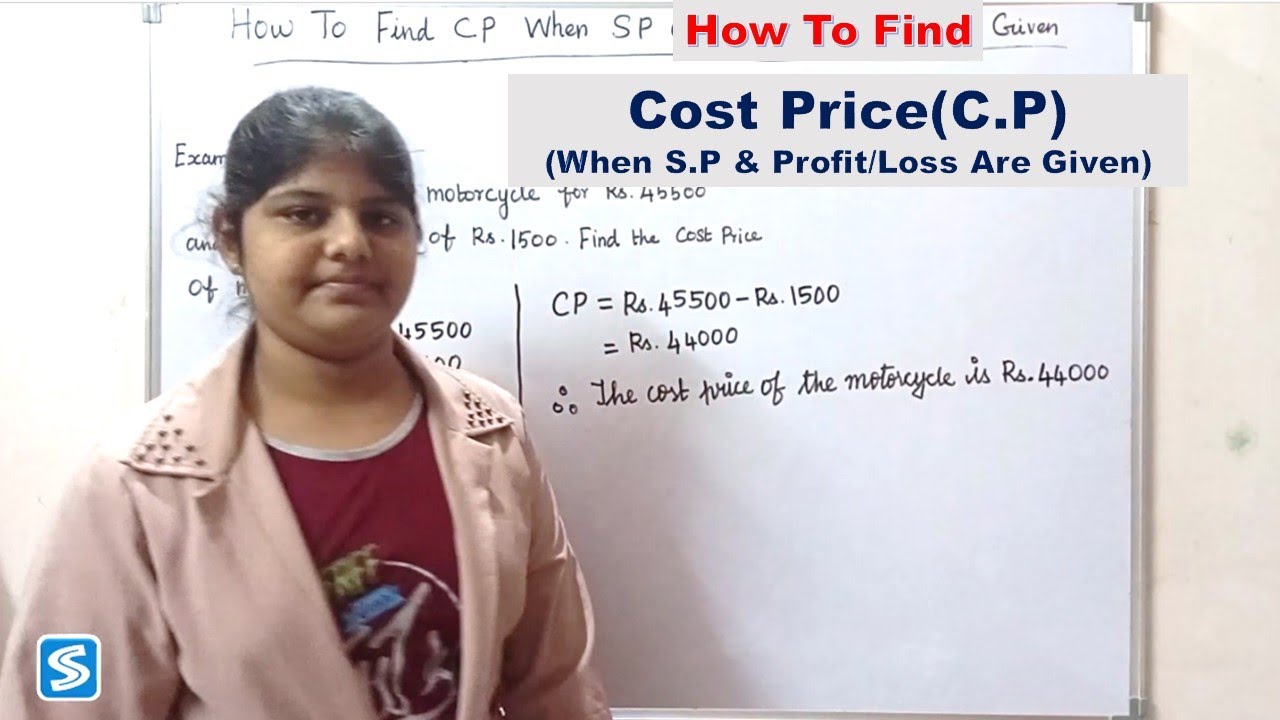 How To Find Cost Price C P When S P Profit Loss Are Given How To how-to-find-cost-price-c-p-when-s-p-profit-loss-are-given-how-to